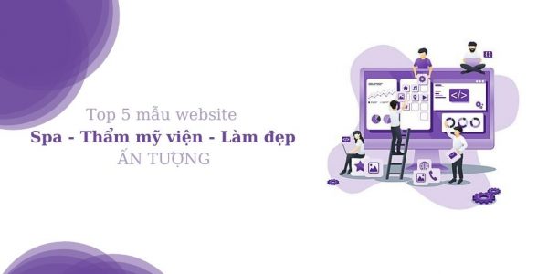 Top 5 mẫu website Spa, thẩm mỹ viện làm đẹp ẤN TƯỢNG